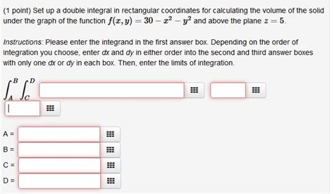 Solved 1 Point Set Up A Double Integral In Rectangular