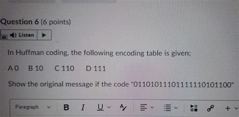 Solved Question 6 6 Points • Listen In Huffman Coding The