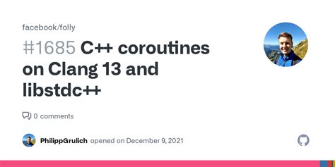 c coroutines on clang 13 and libstdc · issue 1685 · facebook folly · github
