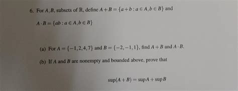 Solved For A B Subsets Of R Define A B A B A E A B Chegg Com