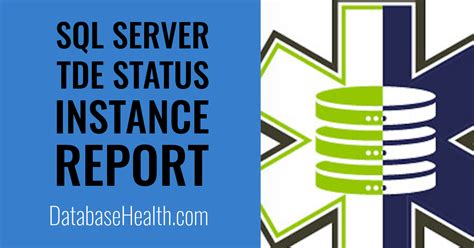 Tde Status Report Ensure Sql Server Data Security