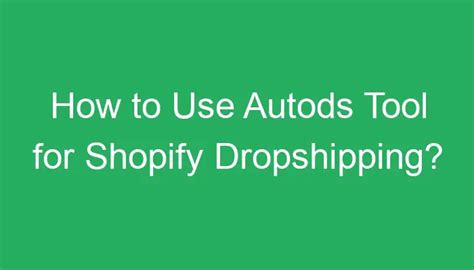 How To Use Autods Tool For Shopify Dropshipping