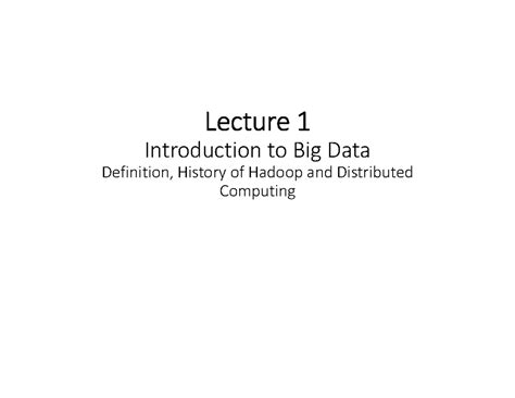 Lecture 1 Introduction To Big Data Hadoop And Distributed Computing