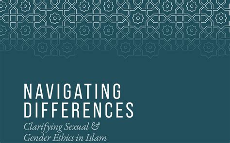Navigating Differences Clarifying Sexual And Gender Ethics In Islam
