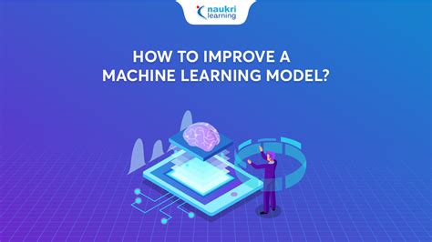 How To Improve Machine Learning Model Shiksha Online