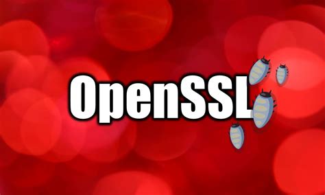 Openssl Corregge Nuovi Bug Di Cui Uno Ad Alta Gravità Aggiornamento Ora