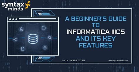 A Beginners Guide To Informatica Iics And Its Key Features Syntax Minds