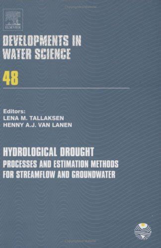 Hydrological Drought Volume 48 Processes And Estimation Methods For Streamflow And Groundwater