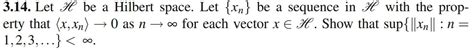 Let H Be A Hilbert Space Let Xn Be A Chegg Com