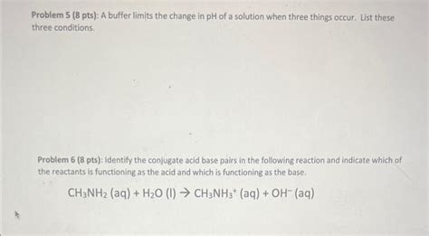 Solved Problem 5 8 Pts A Buffer Limits The Change In PH Chegg Com