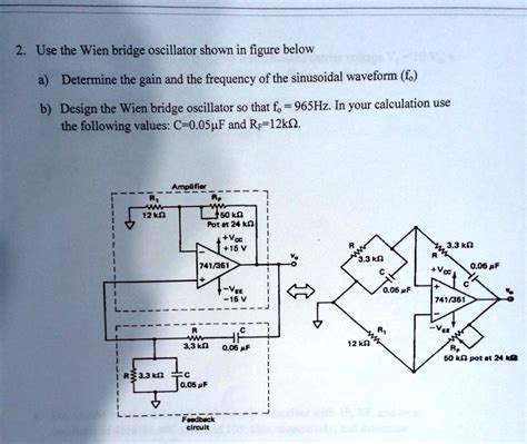 2 Use The Wien Bridge Oscillator Shown In Figure Below A Determine The Gain And The Frequency