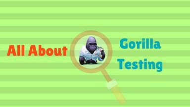 What Is Gorilla Testing Professionalqa