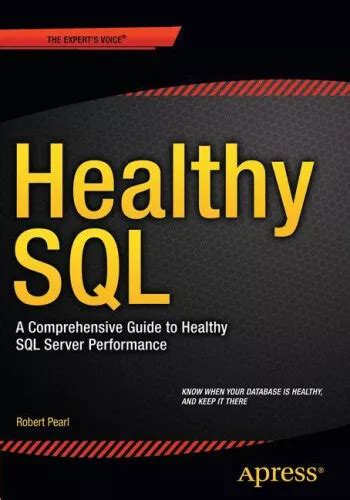 Healthy Sql A Comprehensive Guide To Healthy Sql Server Performance