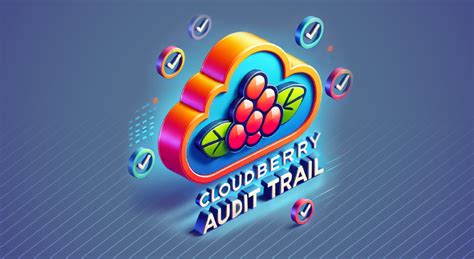 Cloudberry Audit Trail Securing Database Operations