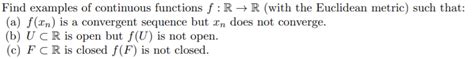 Solved Find Examples Of Continuous Functions F Rr With