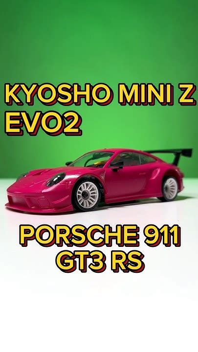 Discover The Sleek Kyosho Mini Z Evo2 With Porsche 911 Gt3 Rs Custom Body Youtube
