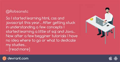 confused so i started learning html css and javascript this year after getting stuck in