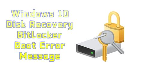 Solved Windows 10 Disk Recovery Bitlocker Boot Error Message