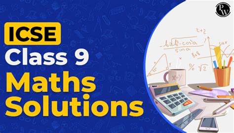 ICSE Class Maths Solutions Physics Wallah