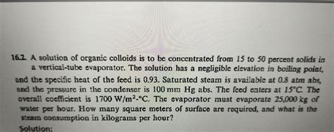 Solved 162 A Solution Of Organic Colloids Is To Be