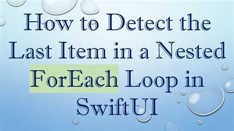How To Detect The Last Item In A Nested Foreach Loop In Swiftui Youtube