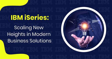 IBM ISeries Scaling New Heights In Modern Business Solutions IT Blogs To Keep You And Your