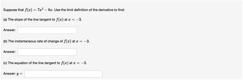 solved suppose that f x 7x2−8x use the limit definition of