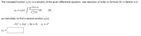 Solved The Indicated Function Y1 X Is A Solution Of The