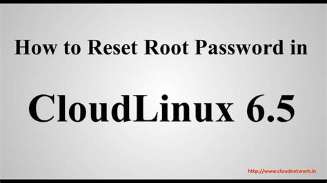 How To Reset Root Password In Cloud Linux 65 Youtube
