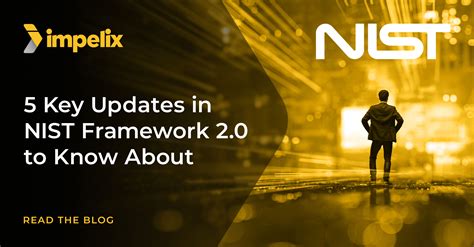5 Key Updates In Nist Framework 2 0 To Know About Impelix