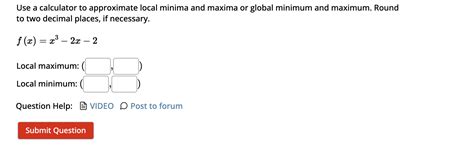 Solved Use A Calculator To Approximate Local Minima And
