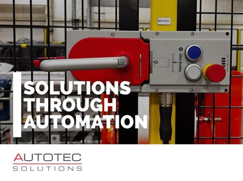 Autotec Solutions Automation Solutions For Safety Autotec Solutions Posted On The Topic