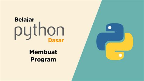 Python Dasar Mulai Membuat Program Python Buat Semua