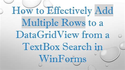 How To Effectively Add Multiple Rows To A Datagridview From A Textbox Search In Winforms Youtube