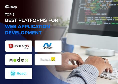 Top 5 Web Application Development Platforms Inapp