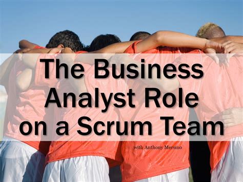 The Business Analyst Role On A Scrum Team