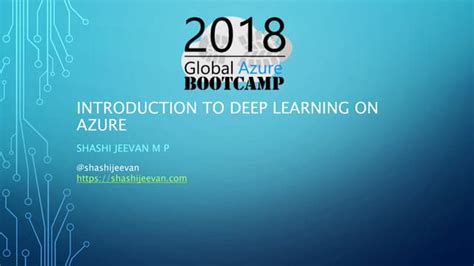Introduction To Deep Learning On Azure Global Azure Bootcamp 2018 Pptx