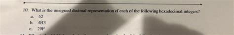 Solved 10 What Is The Unsigned Decimal Representation Of