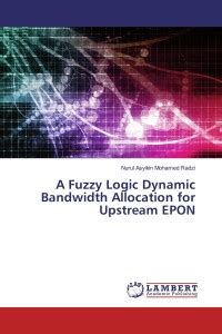 A Fuzzy Logic Dynamic Bandwidth Allocation For Upstream EPON Buy A