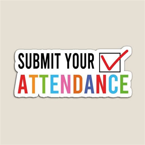Submit Your Attendance The Original Attendance Funny Quotes Teachers