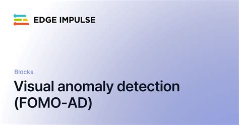 Visual Anomaly Detection Fomo Ad Edge Impulse Documentation