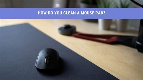 How To Clean Mousepad Cleaning Tips