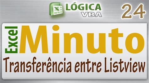 Excel Minuto Vídeo 24 Listview Transferir Dados Entre Listview Youtube