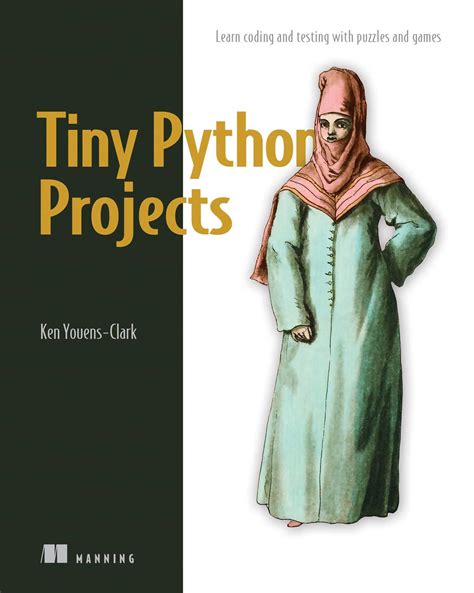 Tiny Python Projects Book By Ken Youens Clark Official Publisher