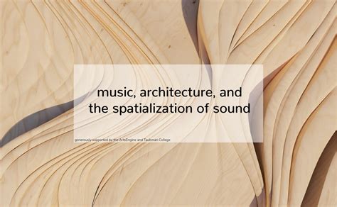 music architecture and the spatialization of sound artsengine