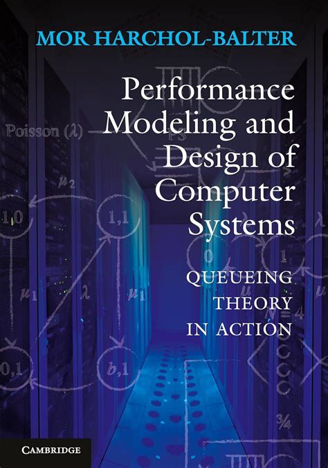Performance Modeling And Design Of Computer Systems