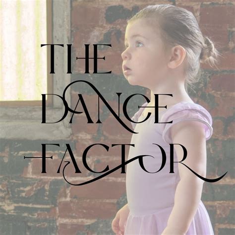 The Dance Factor Dance Ballet Dance Studio Dance
