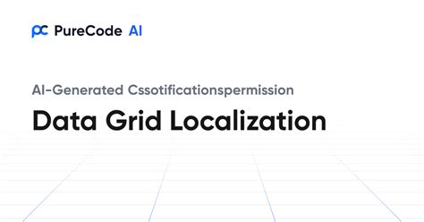 Build Great Cssotificationspermission Data Grid Localization Components