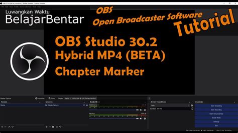 OBS Studio 30 2 Fitur Baru Hybrid MP4 Chapter Marker YouTube