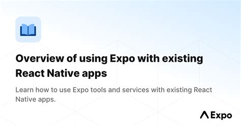 overview of using expo with existing react native apps expo documentation